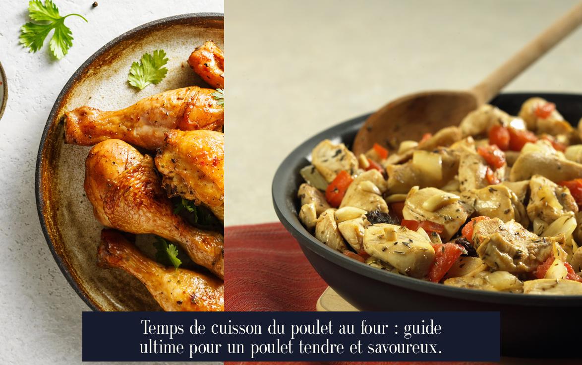 Temps de cuisson du poulet au four : guide ultime pour un poulet tendre ...