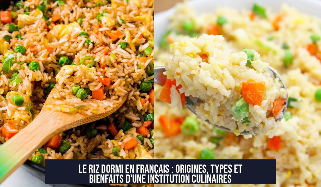 Le Riz Dormi en Français : Origines, Types et Bienfaits D'une ...
