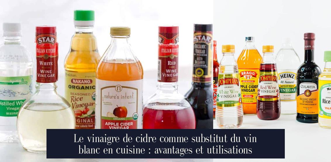 Le vinaigre de cidre comme substitut du vin blanc en cuisine : avantages et utilisations - Le ...