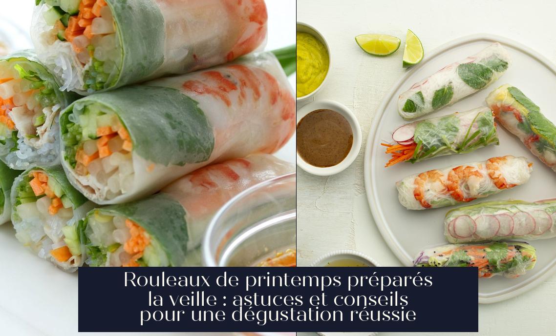Rouleaux de printemps préparés la veille : astuces et conseils pour une ...