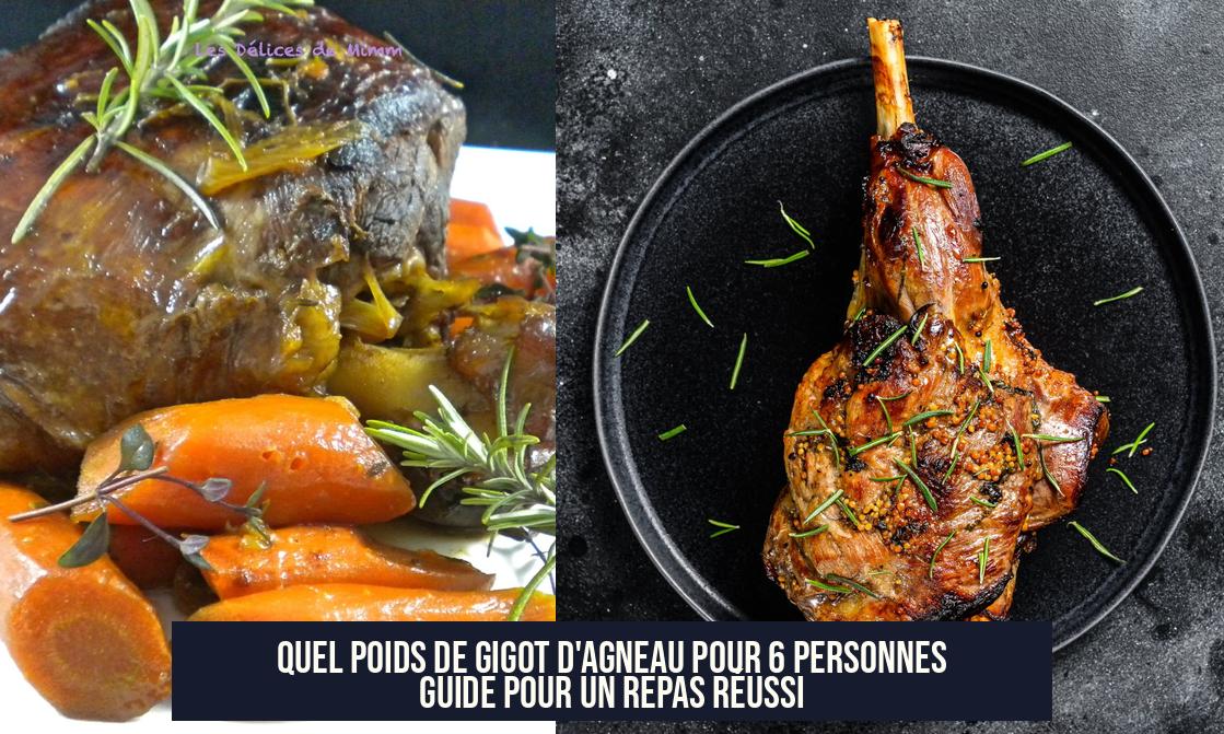 Quel poids de gigot d'agneau pour 6 personnes ? Guide pour un repas ...