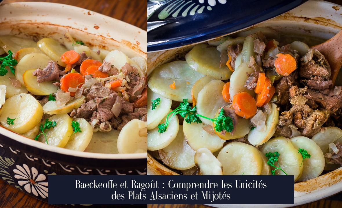 Baeckeoffe et Ragoût : Comprendre les Unicités des Plats Alsaciens et ...
