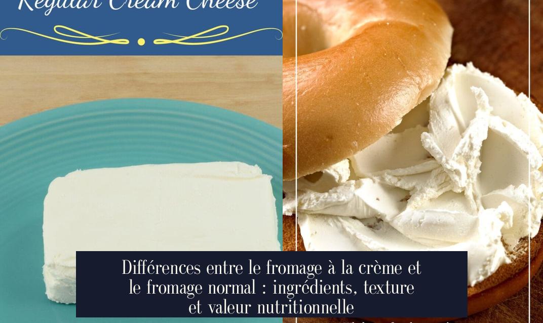 Différences entre le fromage à la crème et le fromage normal ...