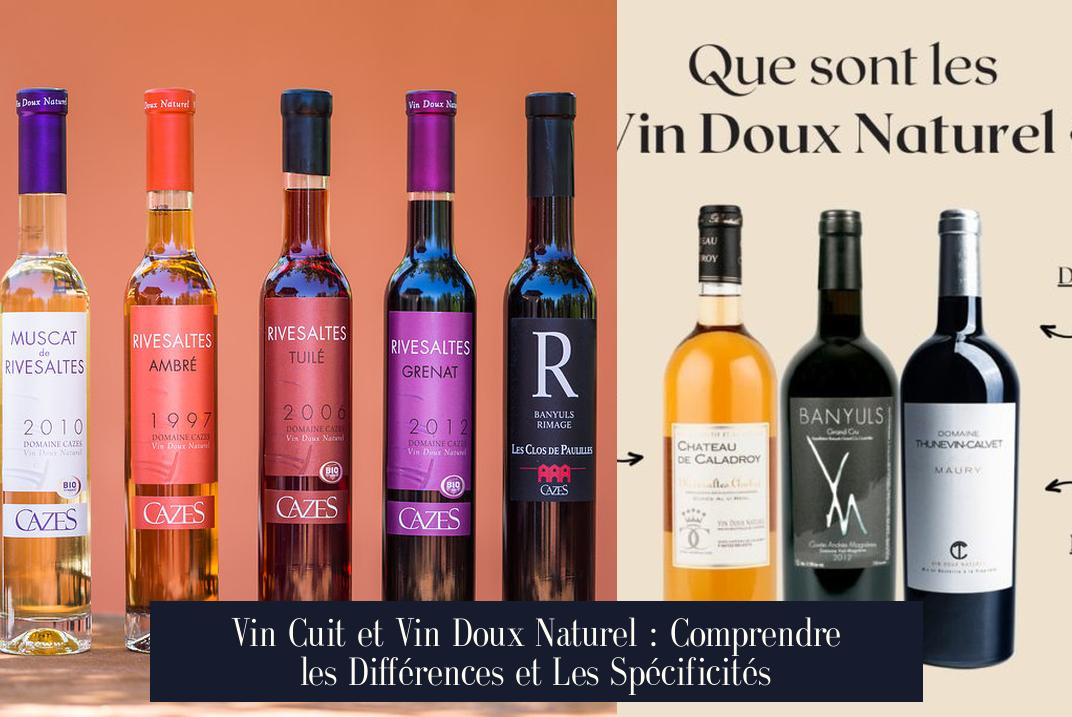 Vin Cuit et Vin Doux Naturel : Comprendre les Différences et Les ...