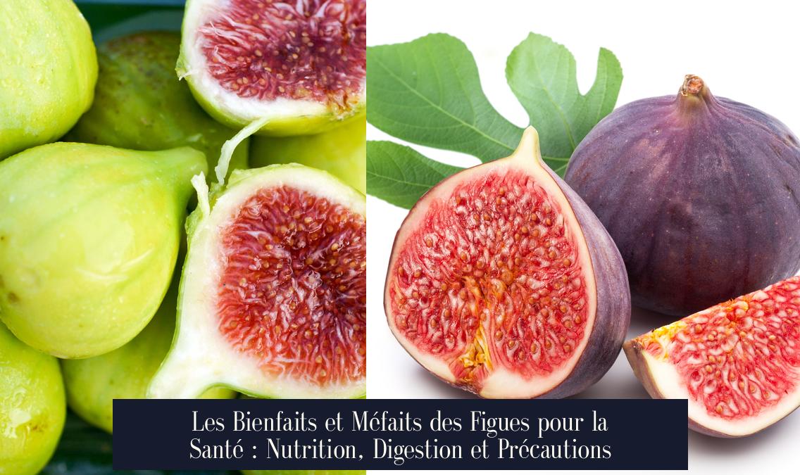 Les Bienfaits et Méfaits des Figues pour la Santé : Nutrition ...