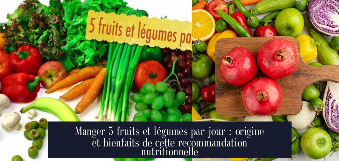 Manger 5 fruits et légumes par jour : origine et bienfaits de cette ...