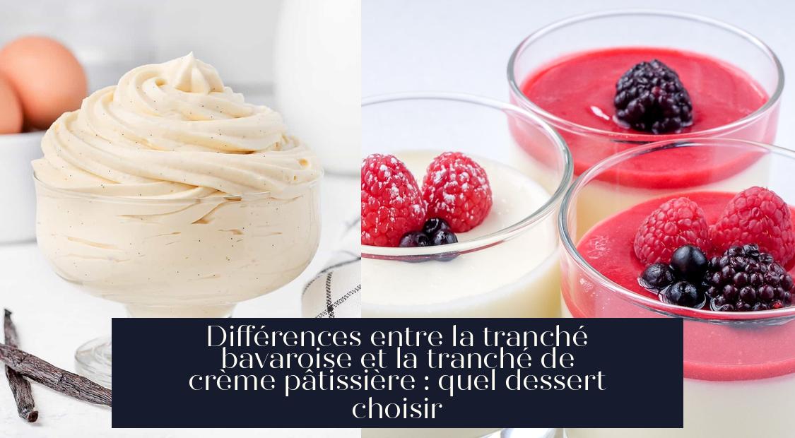 Différences entre la tranché bavaroise et la tranché de crème ...